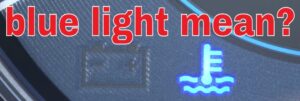 Blue Engine Temperature Warning Light - What Is It Mean?