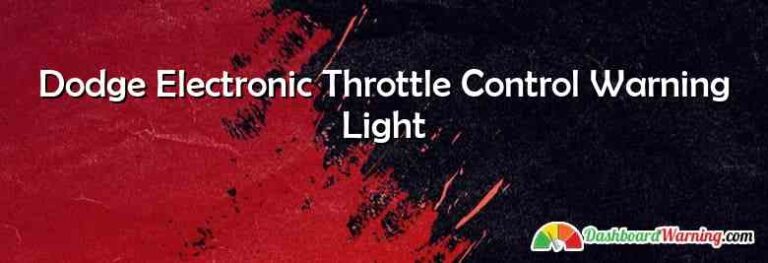 How to Fix: Dodge Electronic Throttle Control Warning Light
