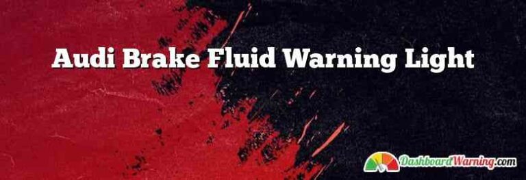How to check your Audi Brake Fluid Warning Light? [Fixed]