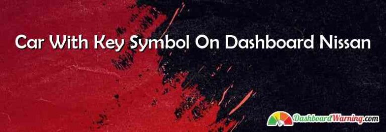 Nissan Dashboard Warning Lights, Symbols and Meanings