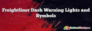 Freightliner Dash Warning Lights and Symbols, Means