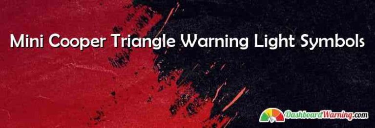 What Do The Mini Cooper Triangle Warning Light Symbols Mean?
